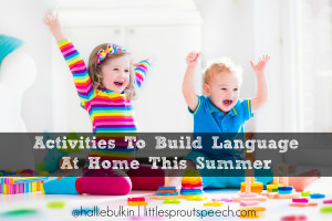 Activities To Build Language At Home This Summer – Bethesda Speech ...